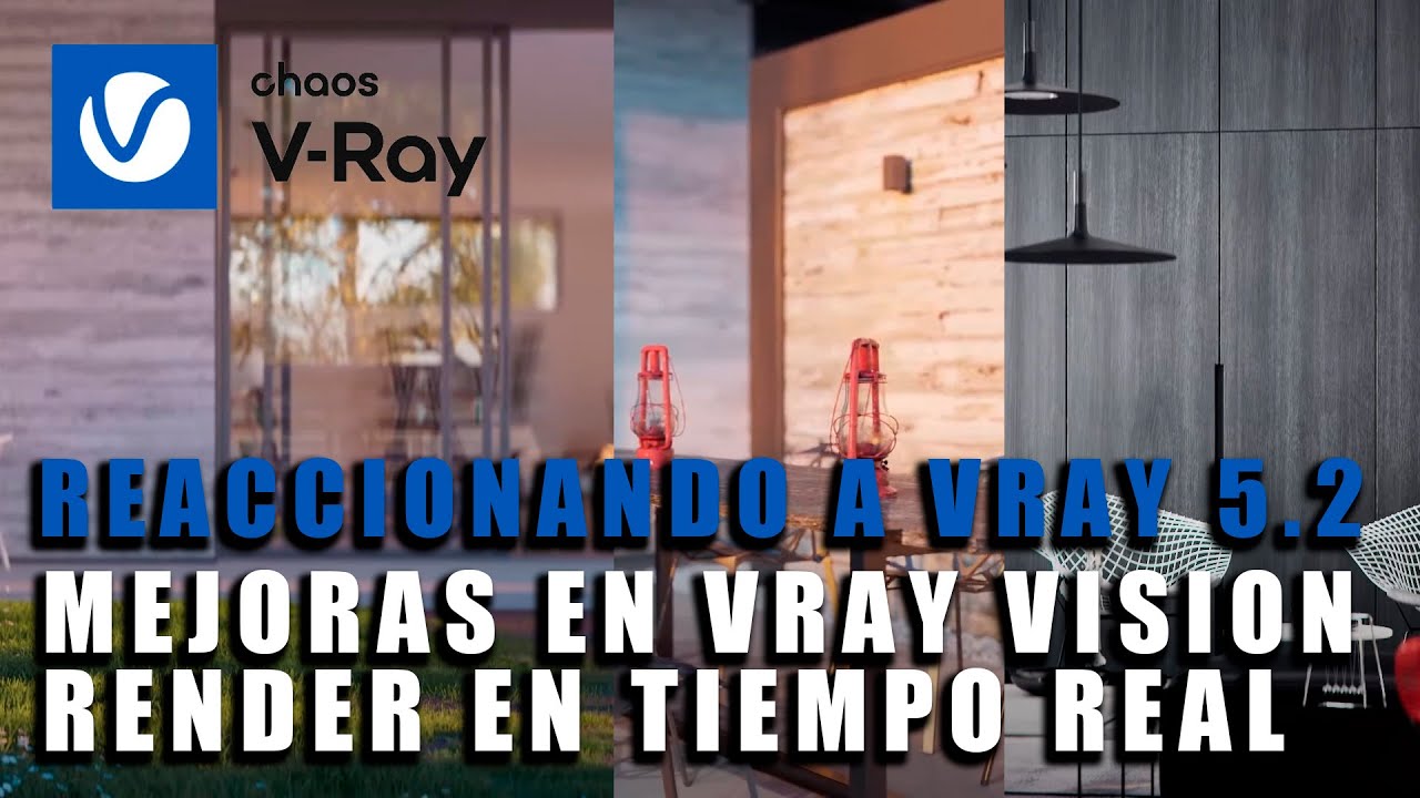 REACCIONANDO A VRAY 5.2 🔥 MUCHAS MEJORAS CON VRAY VISION RENDER EN ...