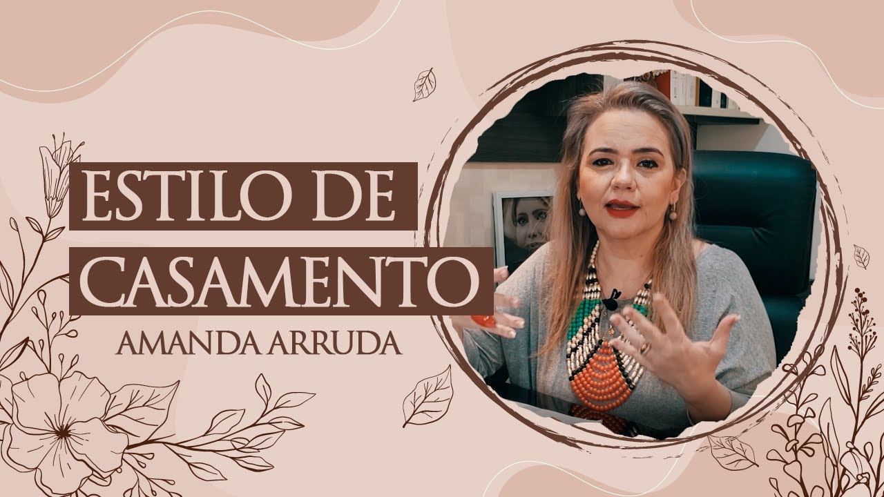 ESTILO DE CASAMENTO - AMANDA ARRUDA - YouTube