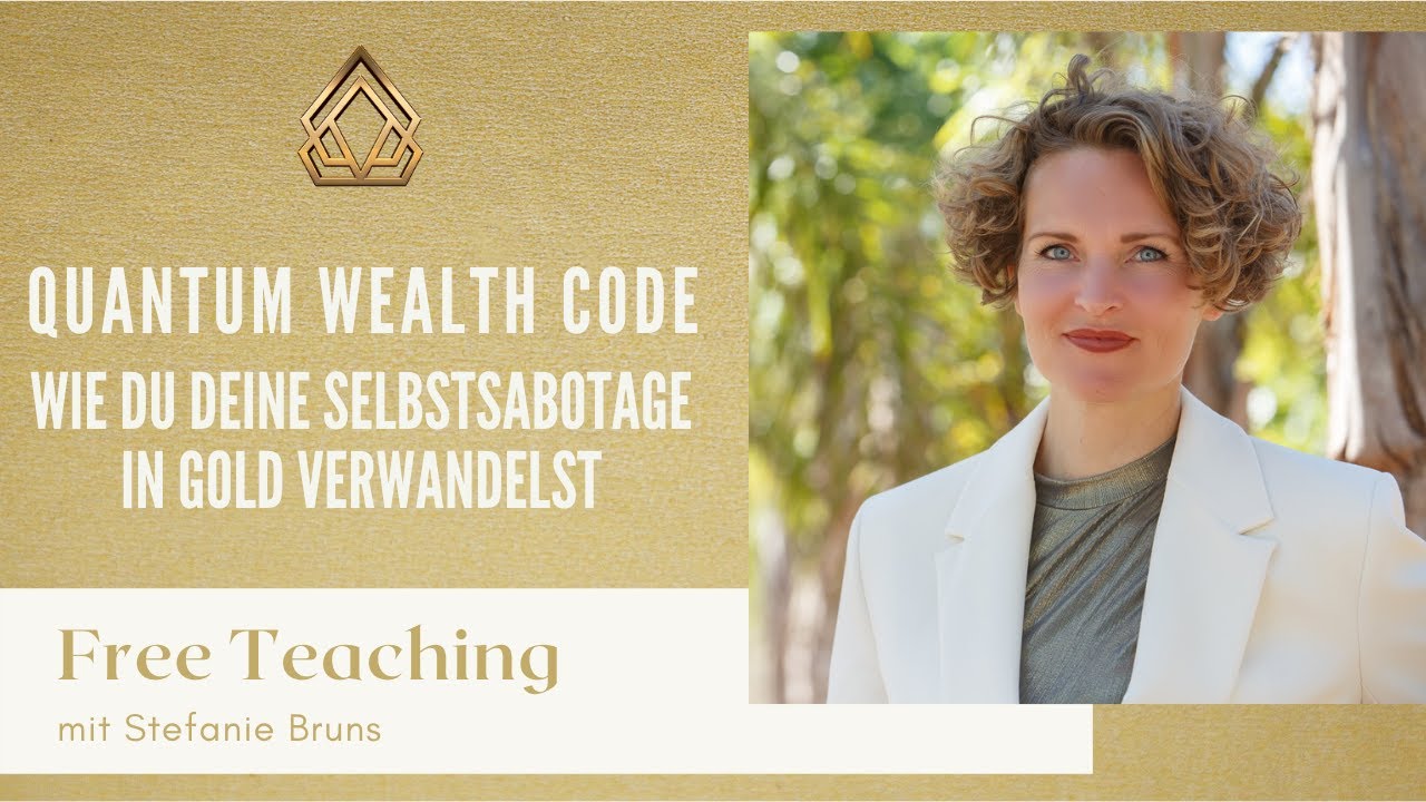 QUANTUM WEALTH CODE - Wie du deine Selbstsabotage in Gold verwandelst - YouTube