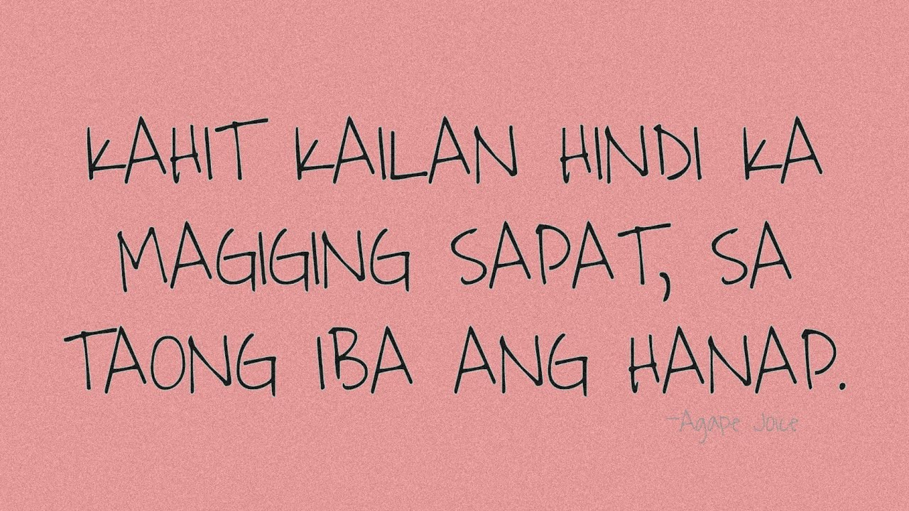 KAHIT KAILAN HINDI KA MAGIGING SAPAT SA TAONG IBA ANG HANAP. - YouTube