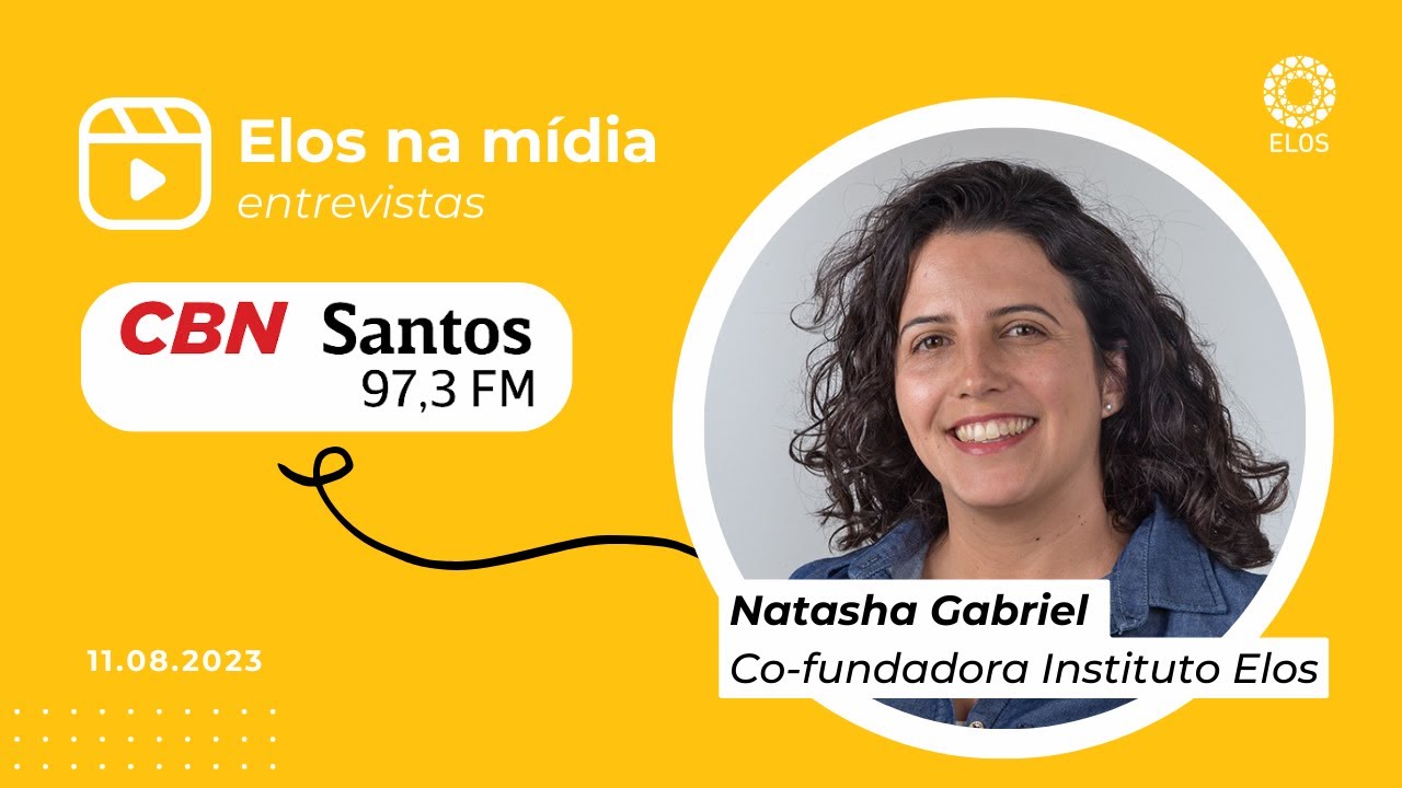 Entrevista na CBN Santos - Natasha Gabriel/Instituto Elos - YouTube