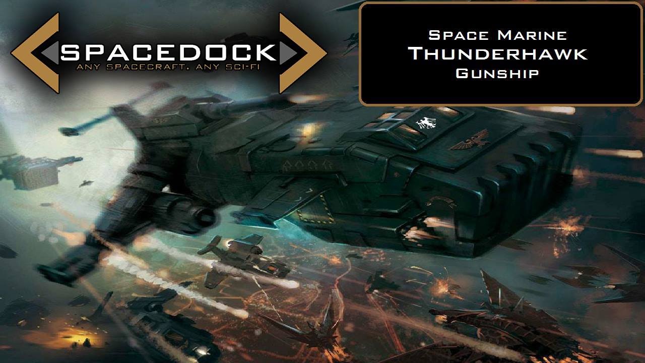 Warhammer 40k: Thunderhawk Gunship - Spacedock - YouTube