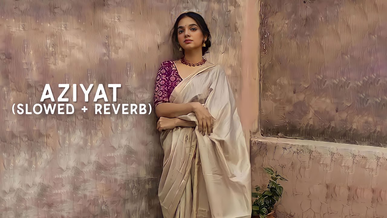 Aziyat - Pratyush Dhiman (slowed + reverb) Lofi - YouTube