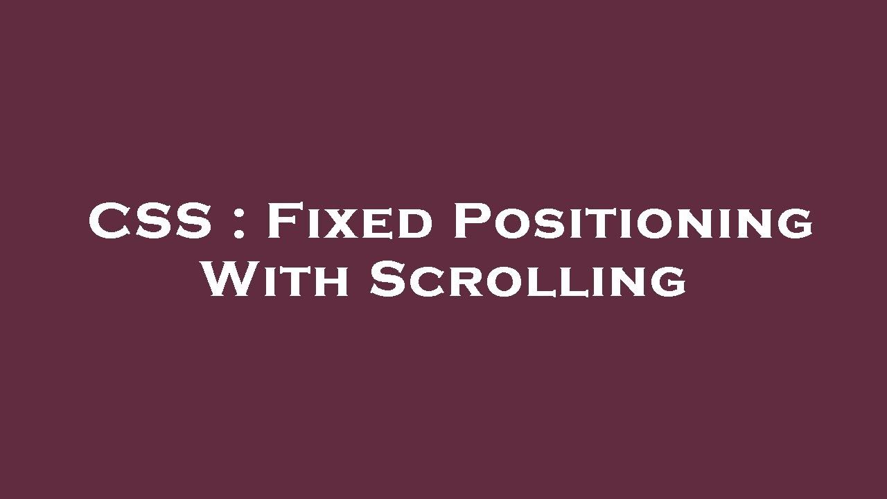 Css Fixed Positioning With Scrolling Youtube