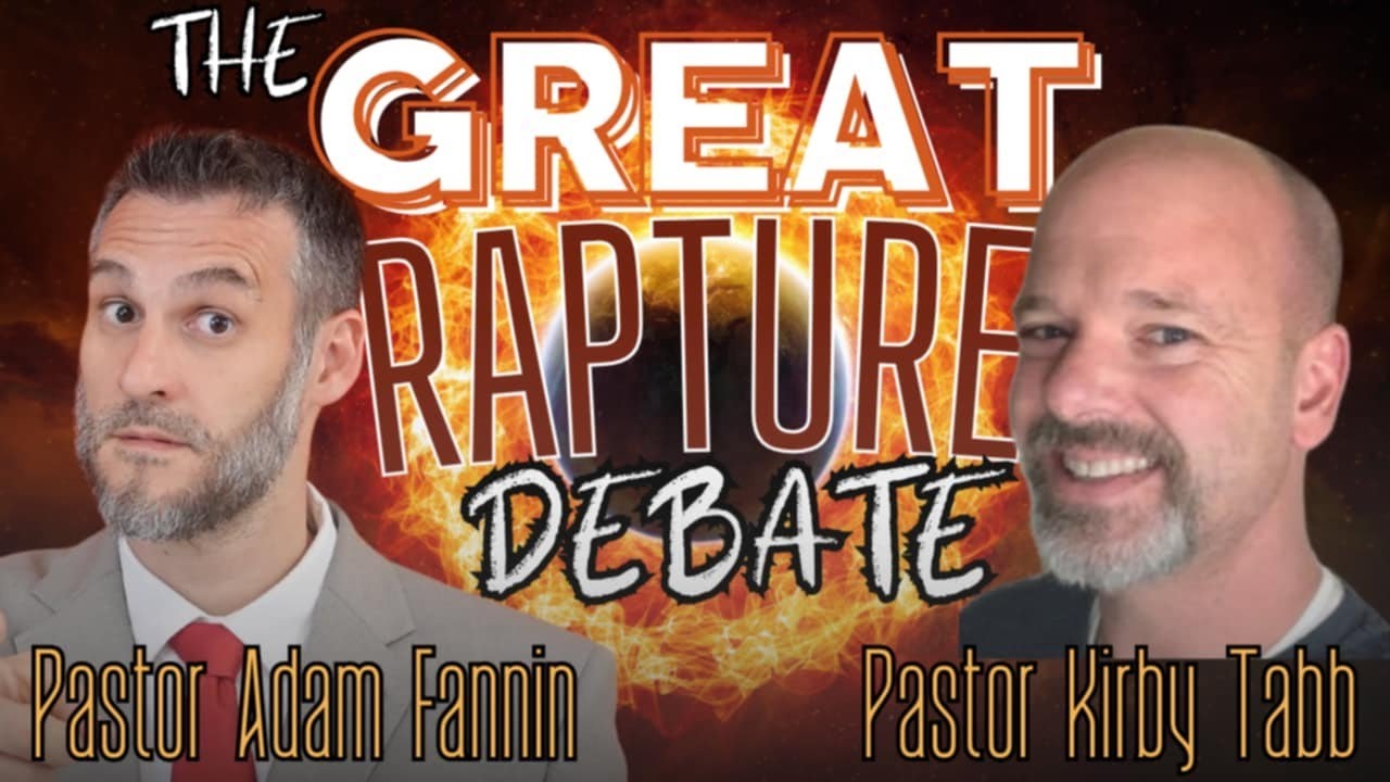The Great Rapture Debate | Pastor Adam Fannin VS. Pastor Kirby Tabb ...