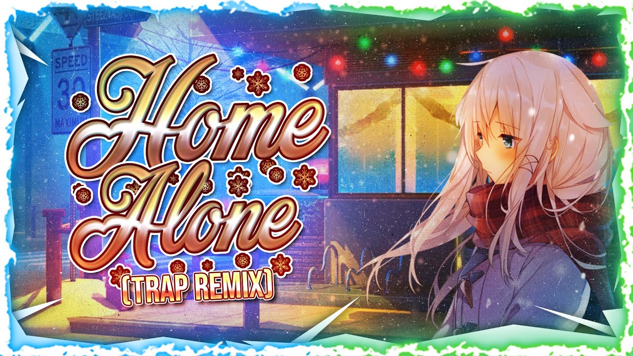 Nightcore - Home Alone (Trap Remix) - YouTube