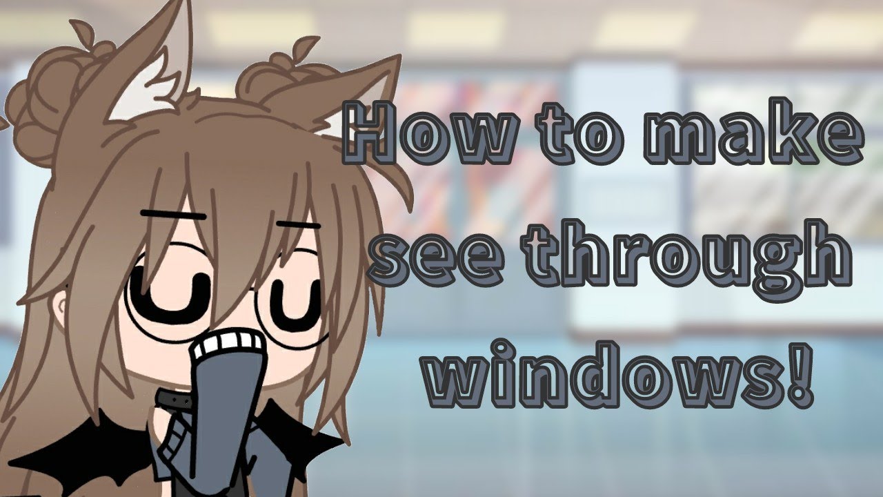 How To Make See Through Windows For A Glmm Ibispaintx Is The App I How To Make See Through Windows For A Glmm Ibispaintx Is The App I