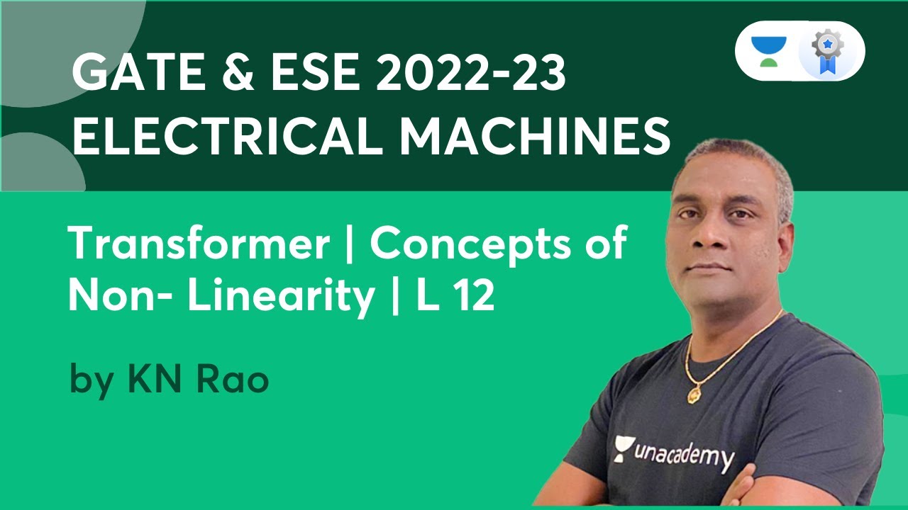 Transformer | Concepts of Non - Linearity | Lec - 12 | Electrical ...