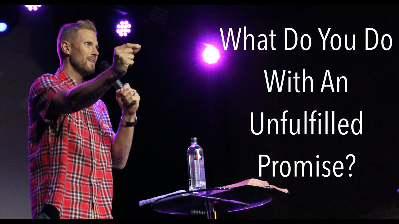 What Do You Do With An Unfulfilled Promise? - YouTube