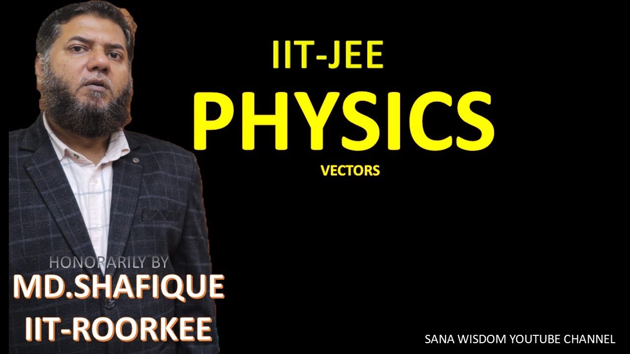 IIT JEE | PHYSICS | VECTOR DOT PRODUCT | CONCEPTS & | NUMERICALS - YouTube