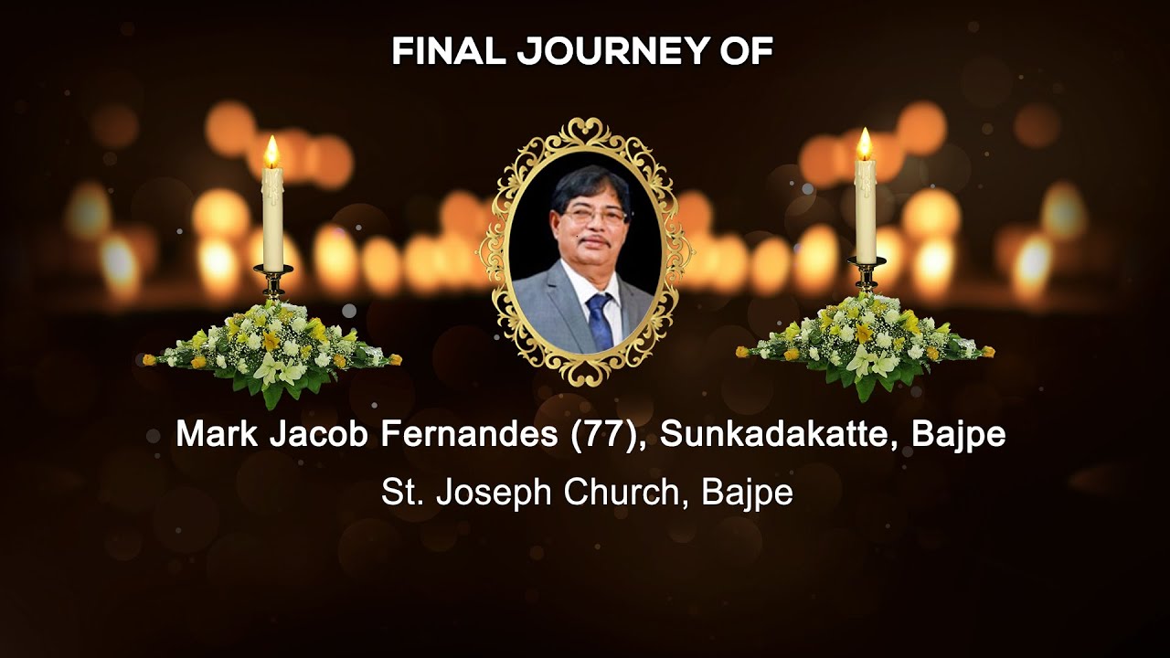 Final Journey Of Mark Jacob Fernandes (77), Sunkadakatte, Bajpe - YouTube