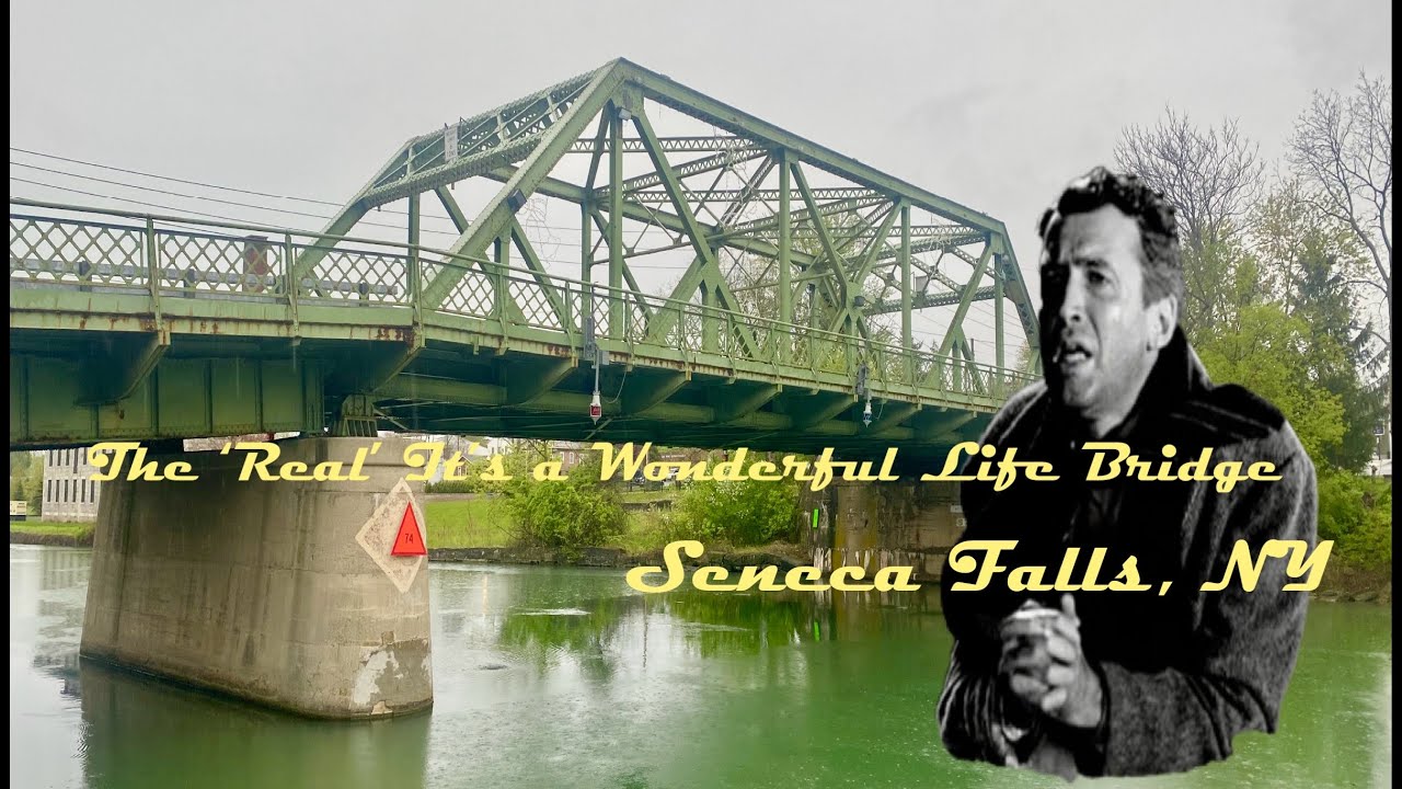It’s a Wonderful Life Bridge - Seneca Falls, NY - YouTube