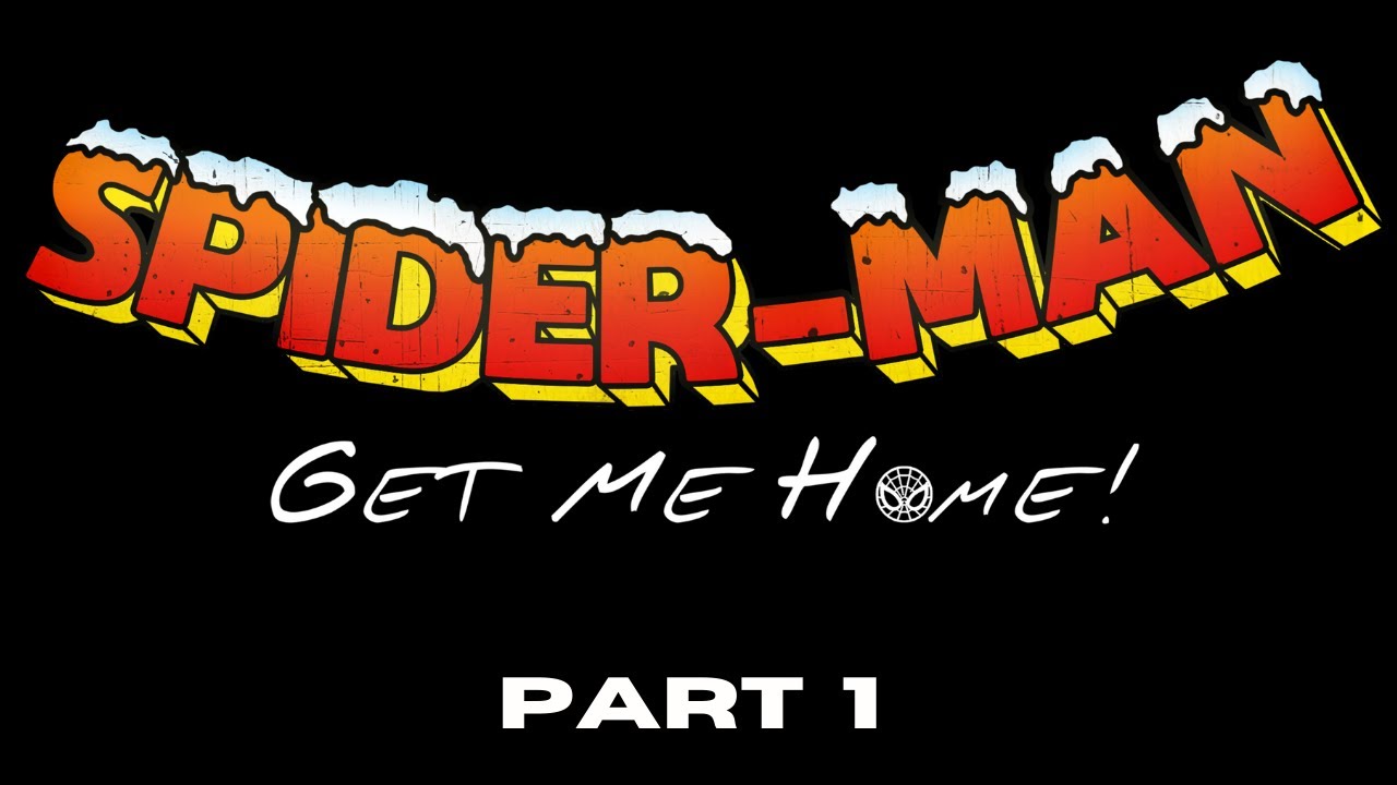 SPIDERMAN: GET ME HOME (Part 1) - YouTube