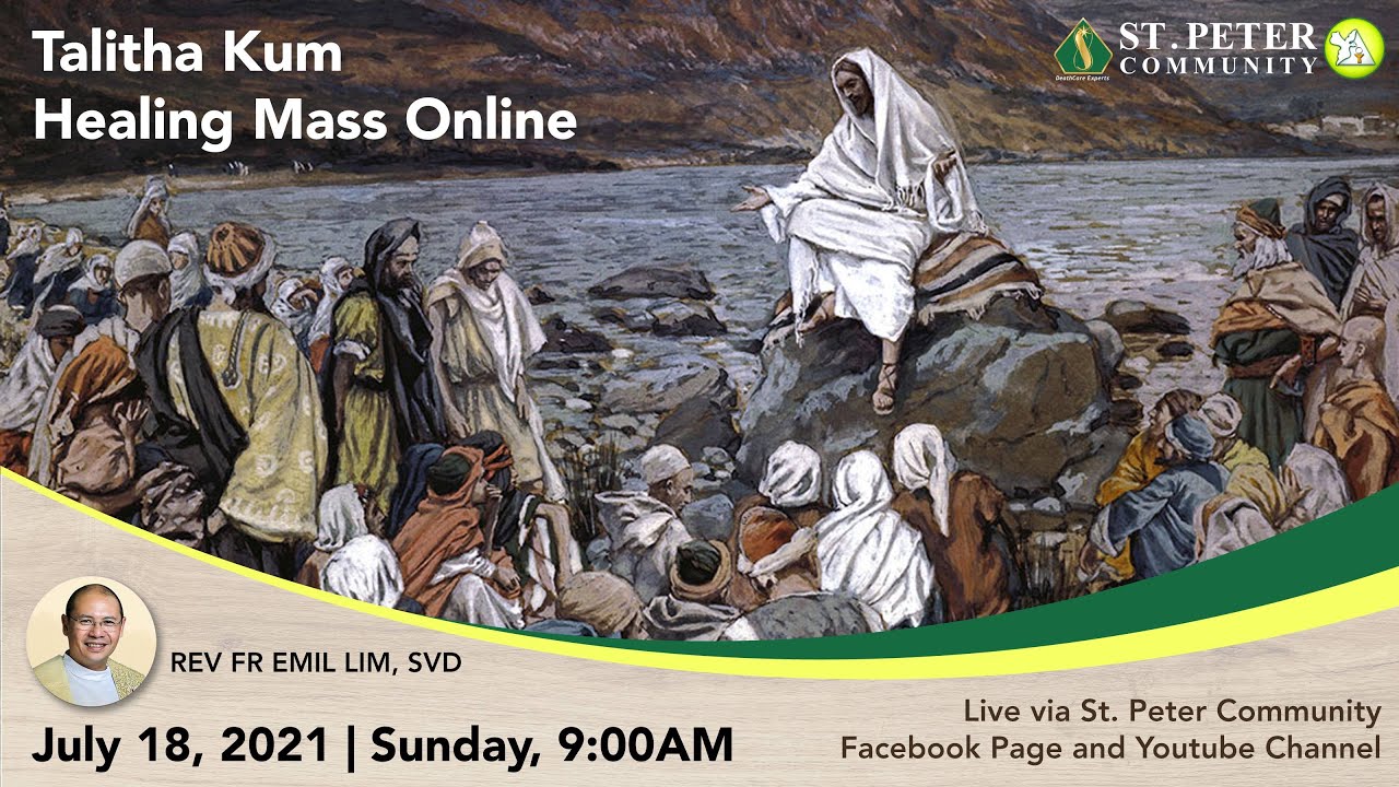 July 18, 2021 | Talitha Kum Healing Mass | 16th Sunday in Ordinary Time ...
