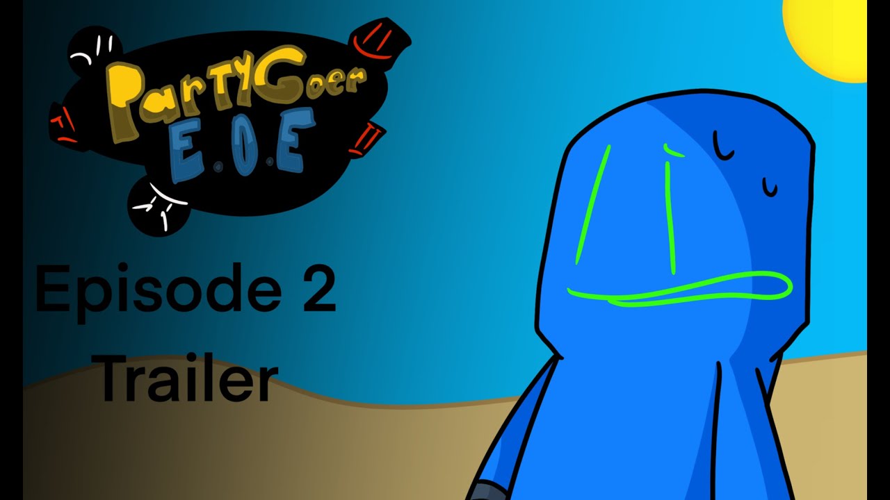 Partygoer E.o.E Episode 2 teaser - YouTube