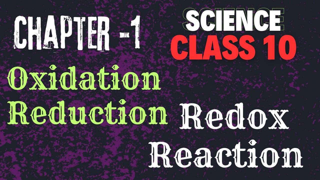 Oxidation and Reduction class 10 Science Chapter-1 | Chemical Reaction ...