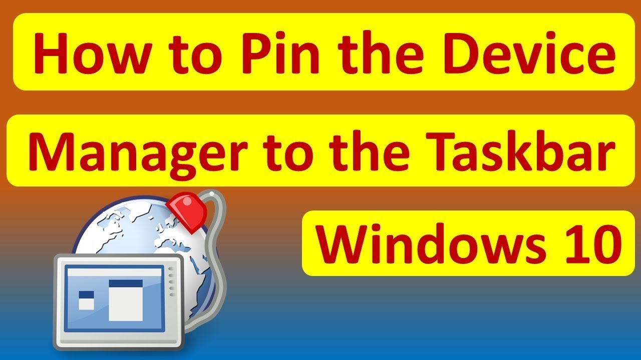 How to Pin the Device Manager to the Taskbar on Windows 10 - YouTube