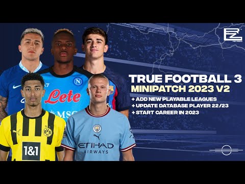 NEW • TRUE FOOTBALL 3 MINIPATCH 2023 V2 - RZLJNR STUDIO | ADD CHANT ...