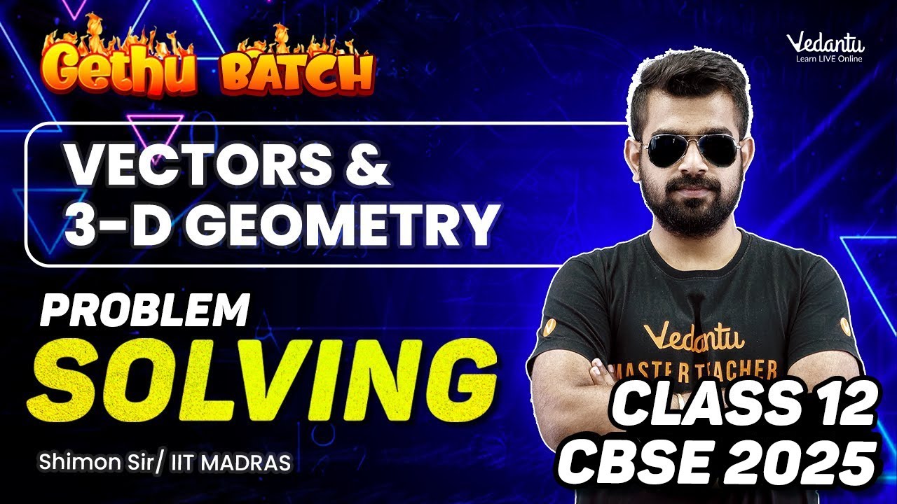 Vectors & 3-D Geometry Problem Solving | Class 12 Maths | CBSE 2025 ...