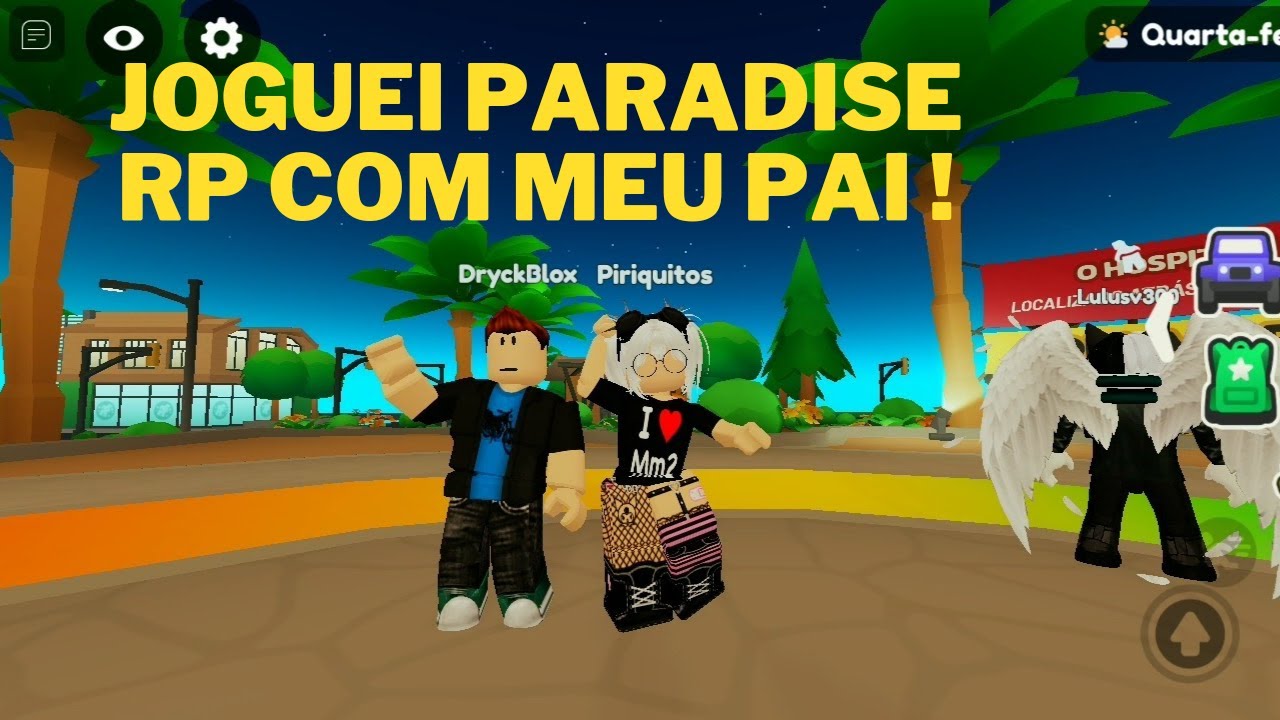 PASSANDO O DIA COM O MEU PAI NO PARADISE RP (Roblox Paradise RP) - YouTube