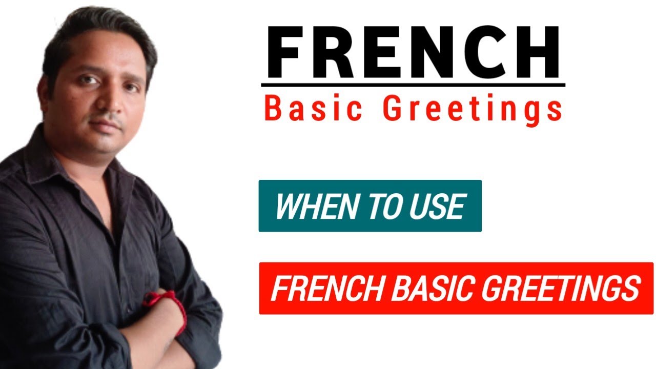 Top 10 French Basic Greetings for Beginners | Les Salutations ...
