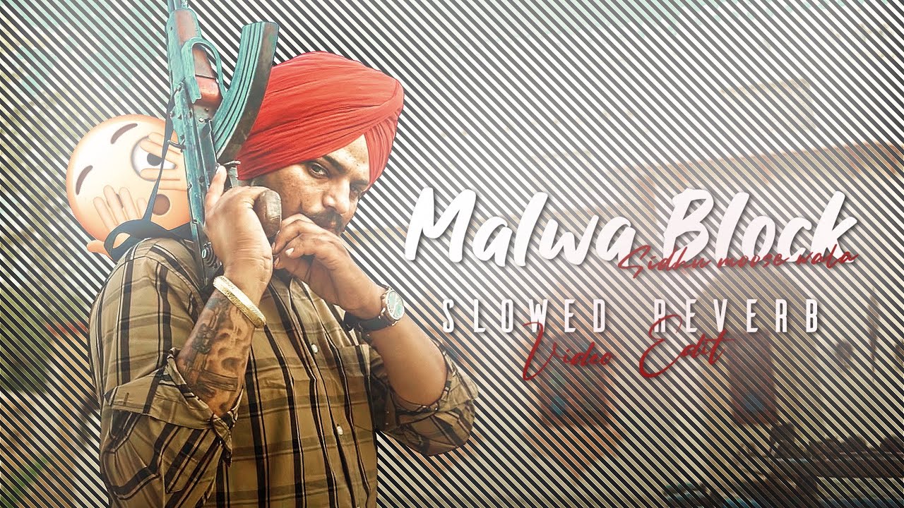Malwa Block X Sidhu Moose Wala || Malwa Block Slowed Reverb || Sidhu ...