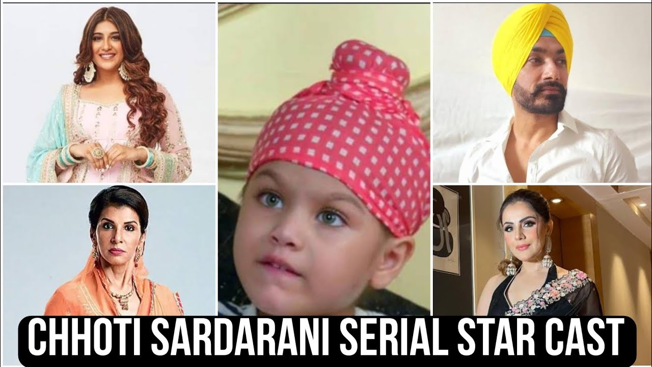 chhoti sardarni. guess the chhoti sardarani serial character real name ...