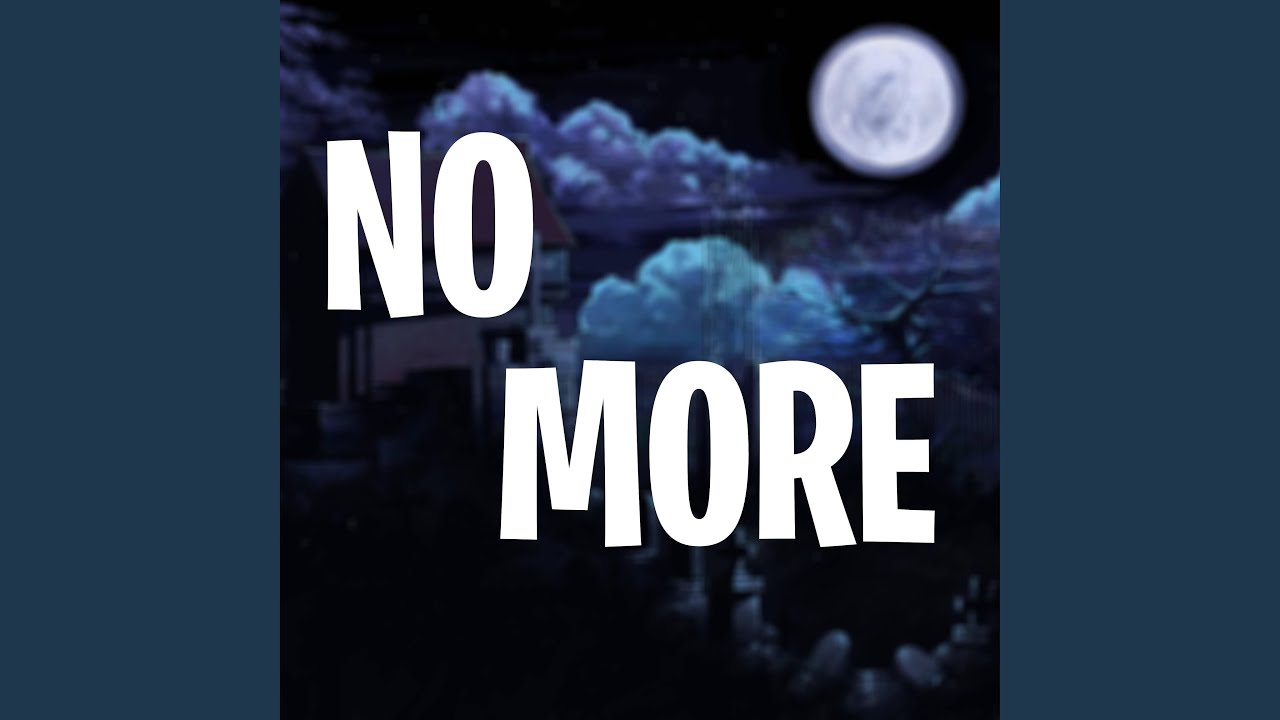 NO MORE - YouTube