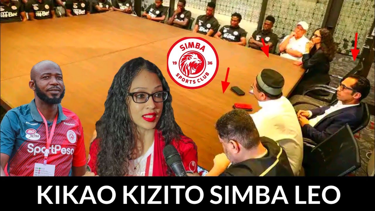 SIMBA YAKAA KIKAO KIZITO | WASIKIA VILIO VYA MASHABIKI | WACHUKUA ...