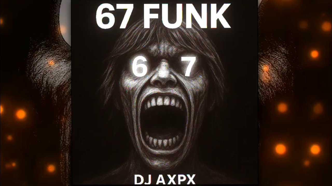 67 FUNK (TIKTOK VERSION) | S-67 (SIX SEVEN) MEME KID PHONK | DJ AXPX ...
