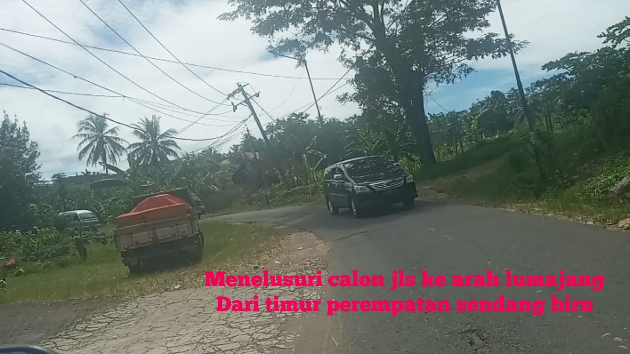 calon jalan jls arah lumajang dari sendangbiru - YouTube