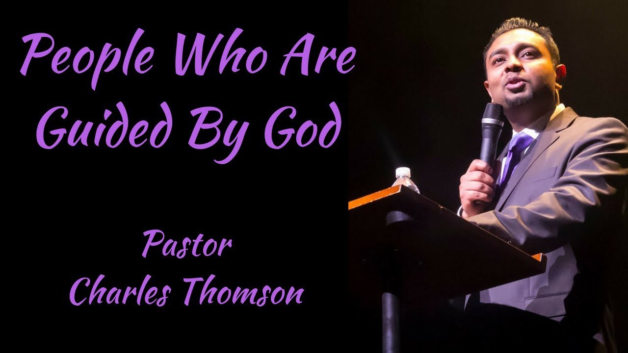 Pastor Charles Thomson: People Who Are Guided By God (August 1, 2018 ...