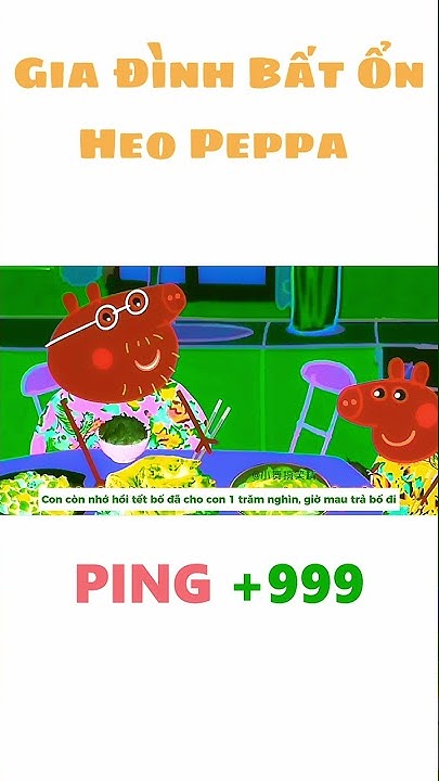 Gia Đình Peppa bất ổn 18 Full - YouTube