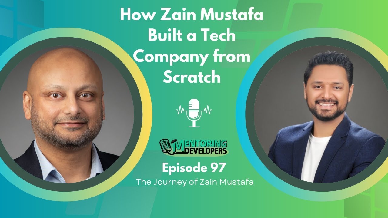 How Zain Mustafa Built a Tech Company from Scratch | Mentoring Developers | Episode 97 - YouTube