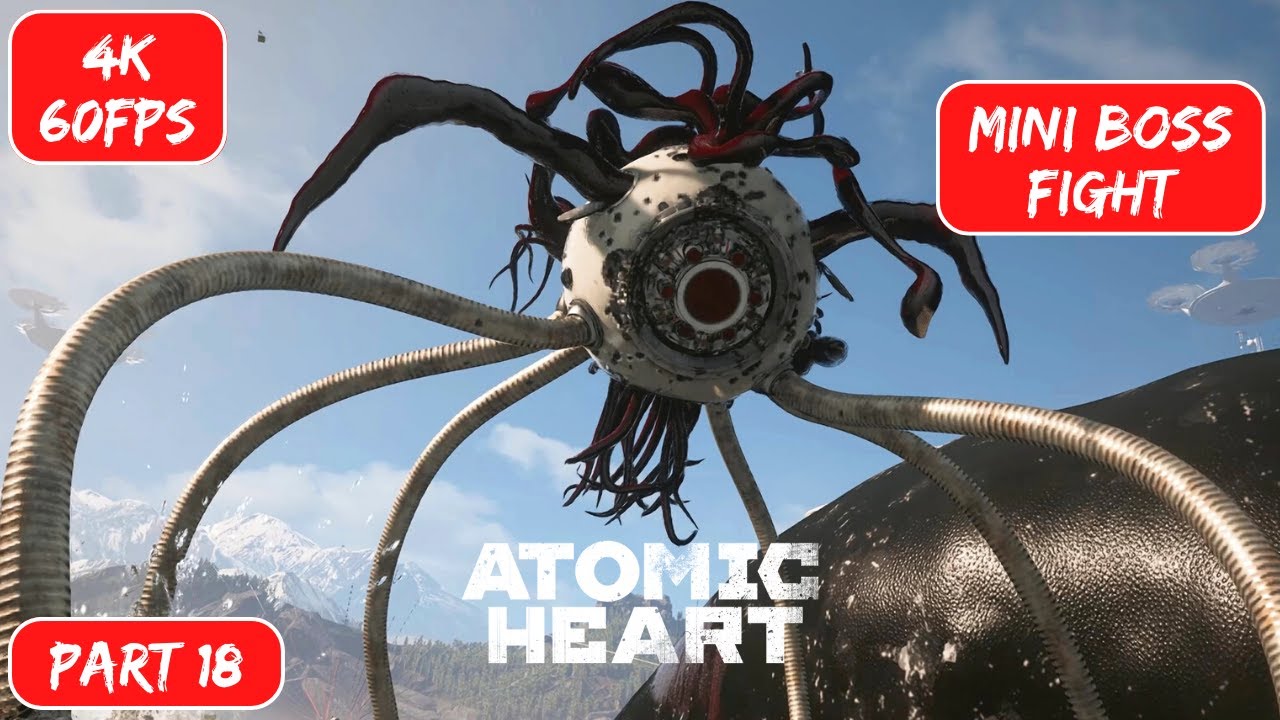 ATOMIC HEART Gameplay Full Game Walkthrough Part 18 [4K 60FPS] No ...