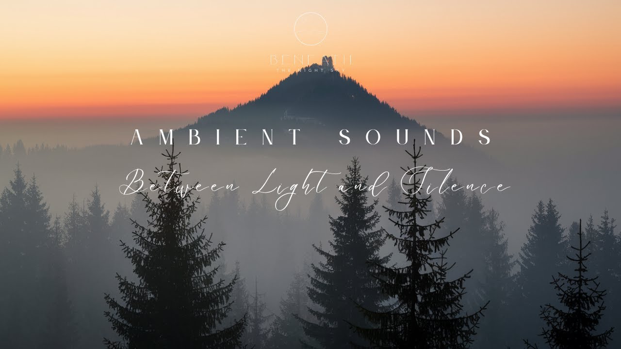 Ambient Sounds | Between Light and Silence - YouTube