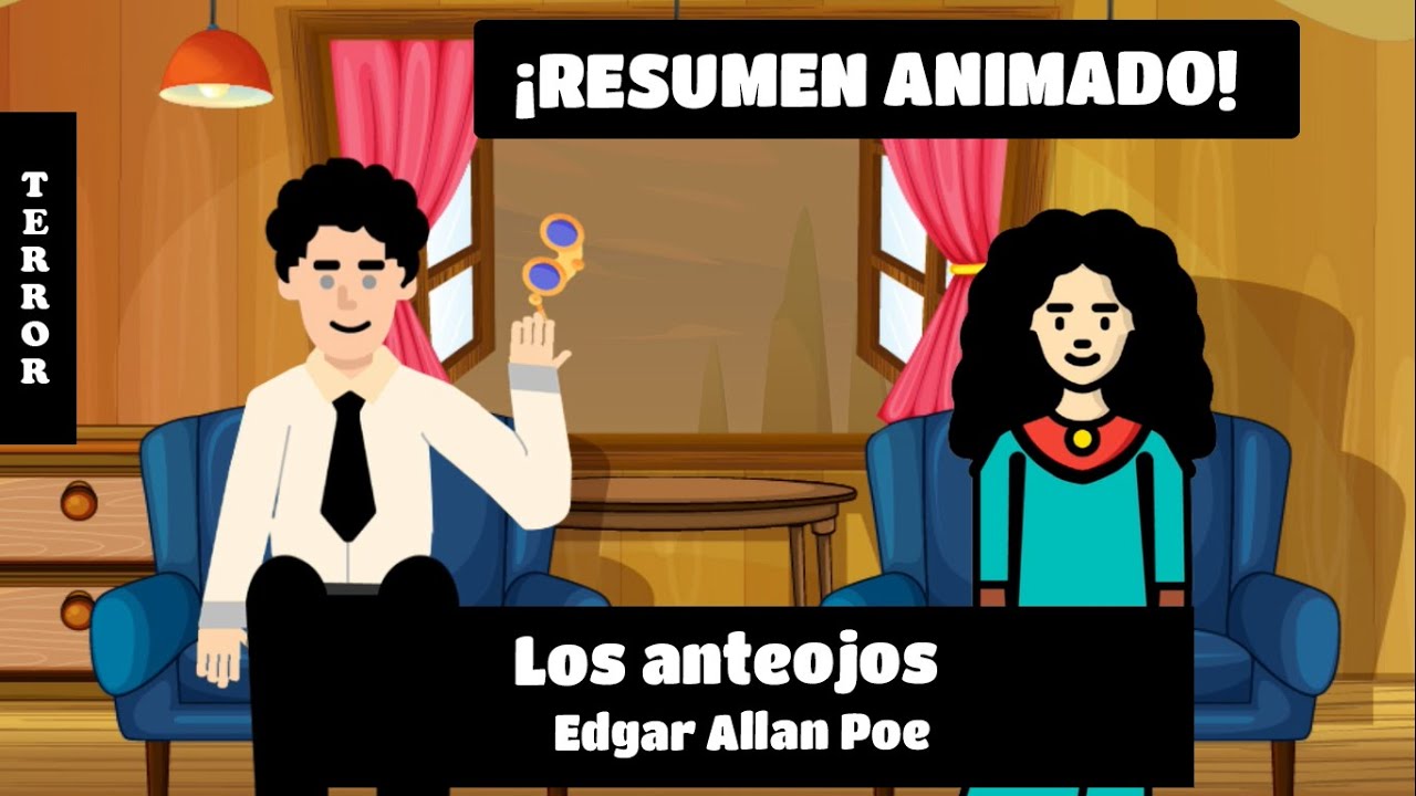 Resumen Los anteojos Edgar Allan Poe (resumen animado, cuento corto ...