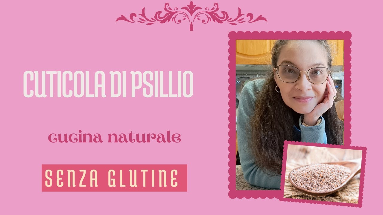 CUTICOLA DI PSILLIO - YouTube