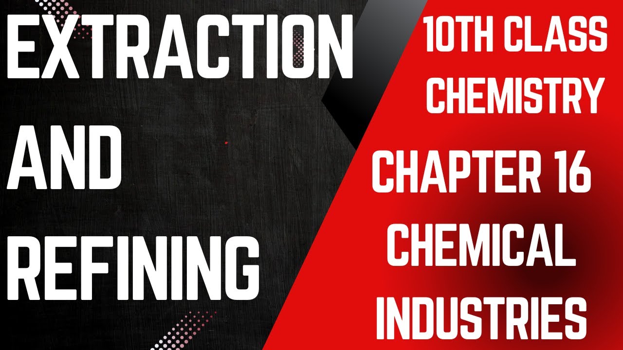 extraction and refining of ores || 10th class chemistry|| chapter 16 ...