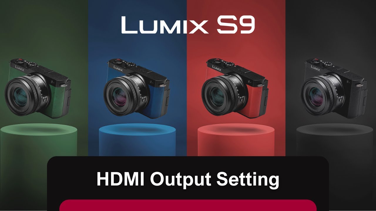 How to configure HDMI Output settings on LUMIX S9 - YouTube