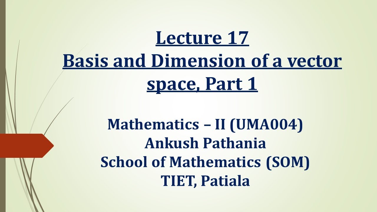 Lecture 17 (Basis and Dimension of a vector space, Part 1) - YouTube