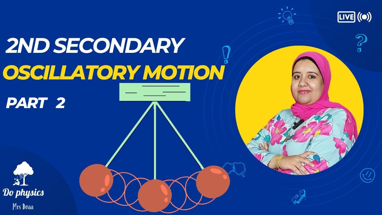 Physics Second secondary oscillatory motion (شرح) Part 2 - YouTube