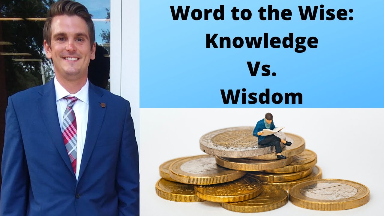 Word to the Wise || Knowledge vs. Wisdom - YouTube