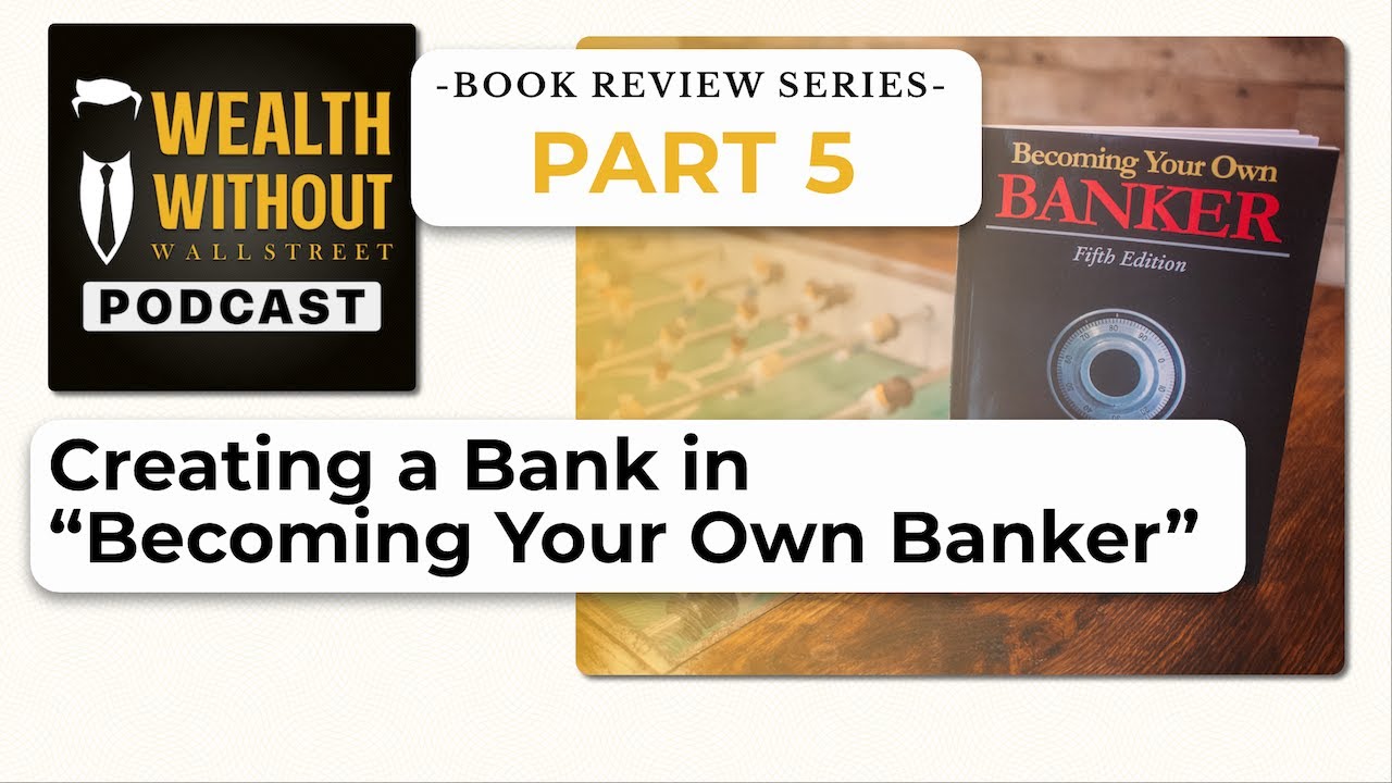 Creating a Bank in “Becoming Your Own Banker” by Nelson Nash | Book ...