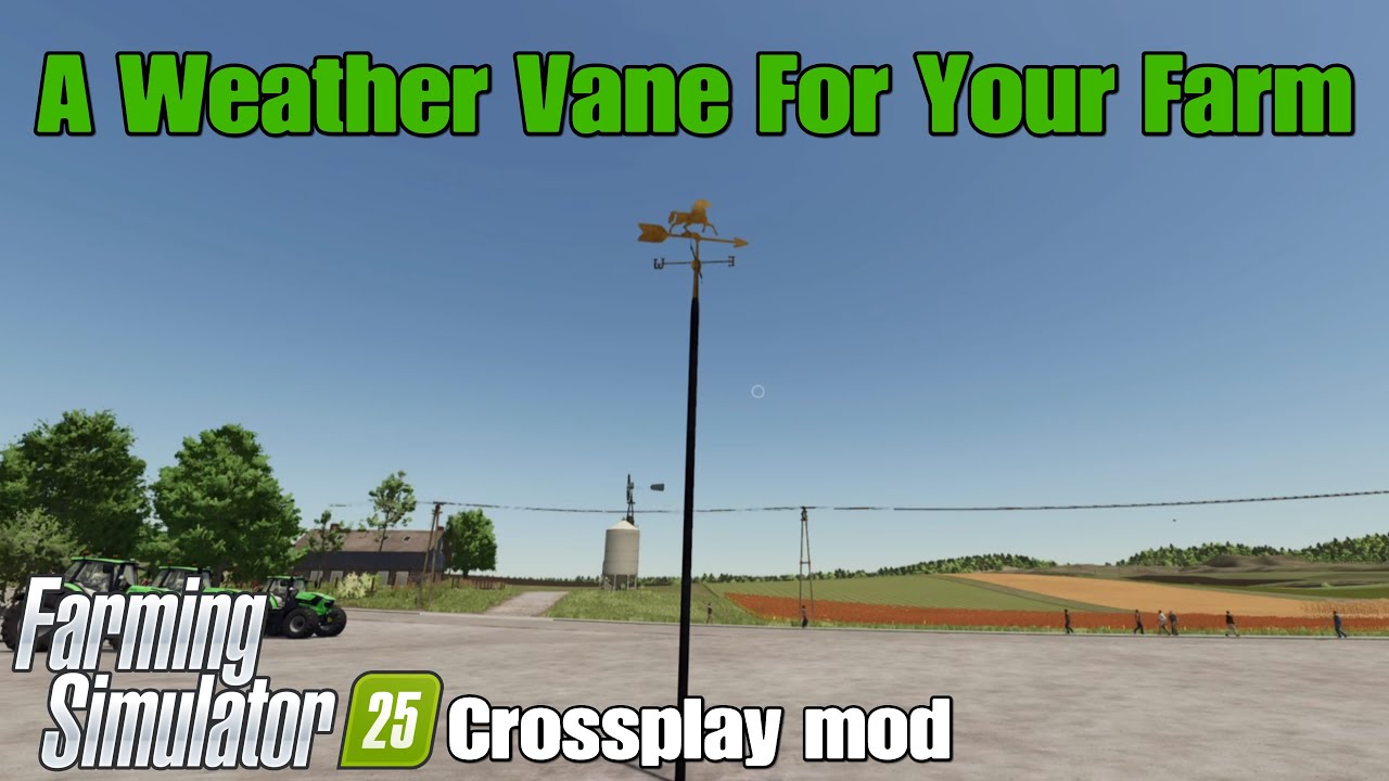 A Weather Vane For Your Farm / FS25 crossplay mod - YouTube