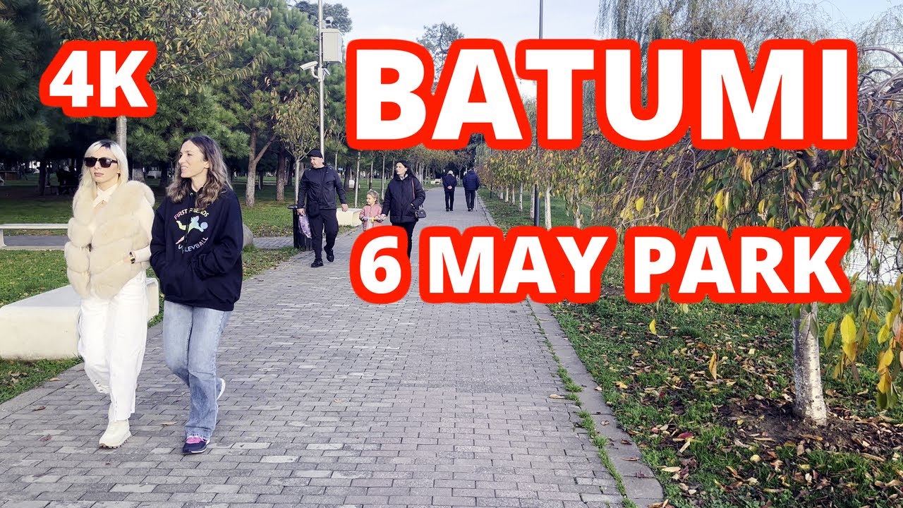 Batumi 🇬🇪 6 May Park walking tour on a sunny day 4k 60fps - YouTube