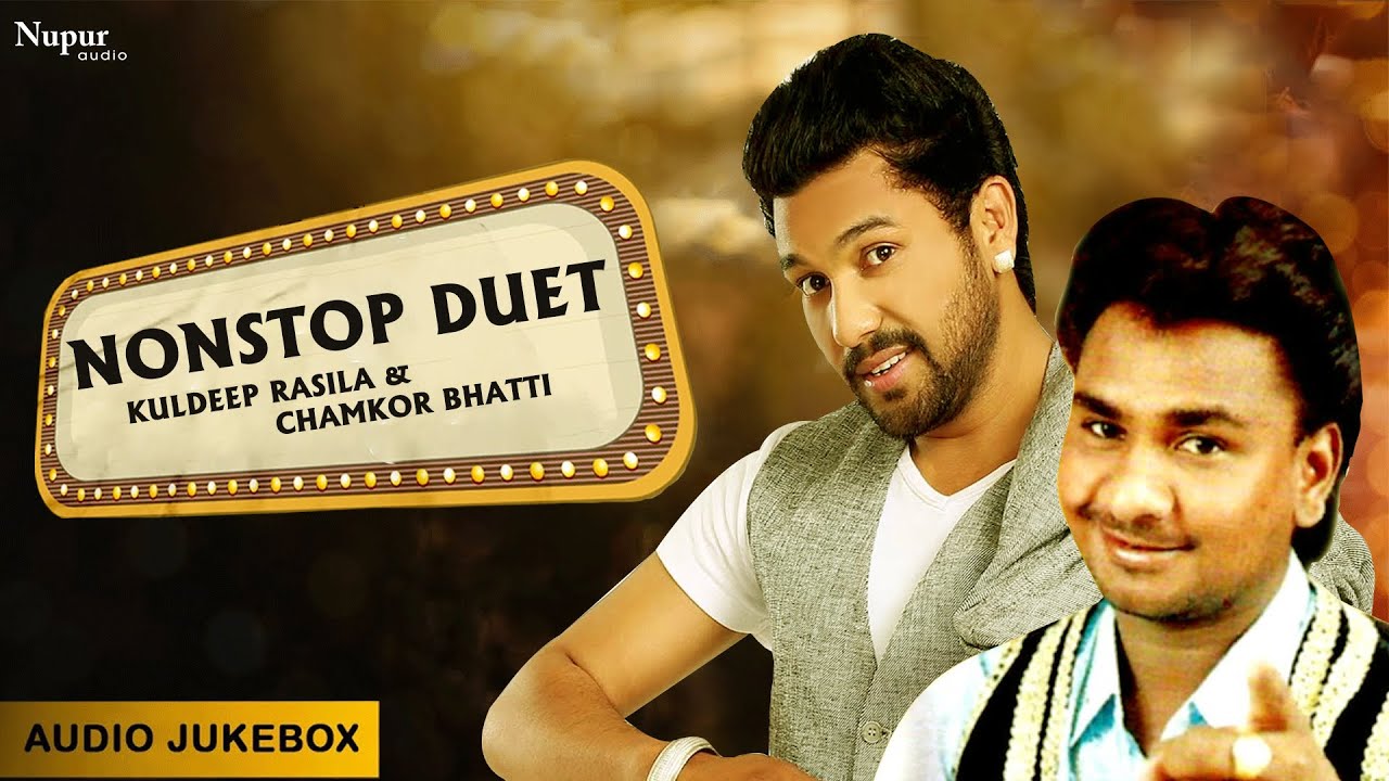 Nonstop Duet Kuldeep Rasila & Chamkor Bhatti | Punjabi SuperHit Song ...