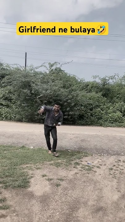girlfriend ne bulaya hai....🤣🤣🤣🤣#comedy #thefunnyman #comedyshorts #shortvideos #shorts #short # ...