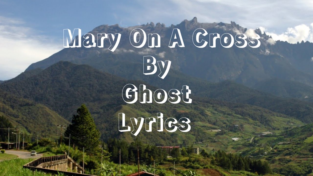 Mary On A Cross by Ghost (Lyrics) - YouTube