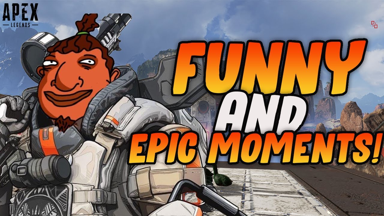 Funny And Epic Moments Compilation Apex Legends Youtube